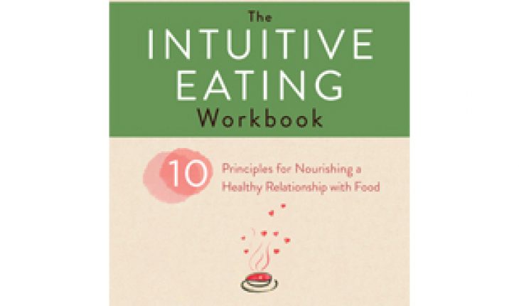 The Intuitive Eating Workbook: 10 Principles for Nourishing a Healthy ...