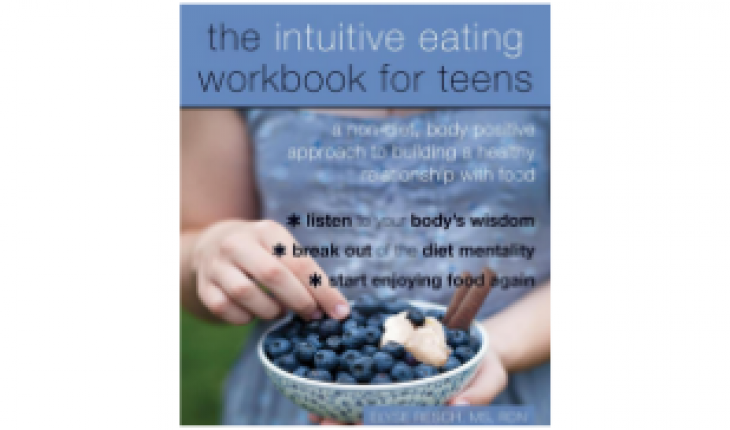 the intuitive eating workbook for teens: a non-diet, body positive ...